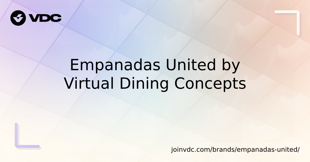 Empanadas United - Virtual Dining Concepts
